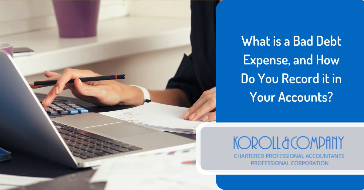 What is a Bad Debt Expense, and How Do You Record it in Your Accounts?