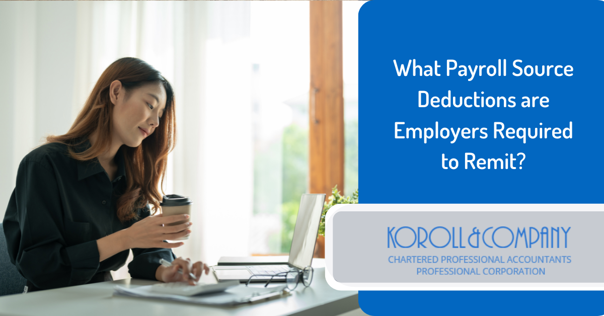 What Payroll Source Deductions are Employers Required to Remit?