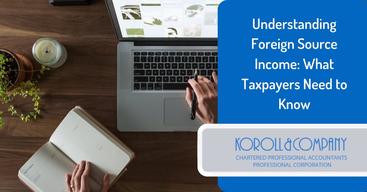 Understanding Foreign Source Income: What Taxpayers Need to Know