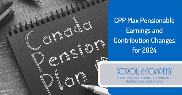 CPP Max Pensionable Earnings and Contribution Changes for 2024