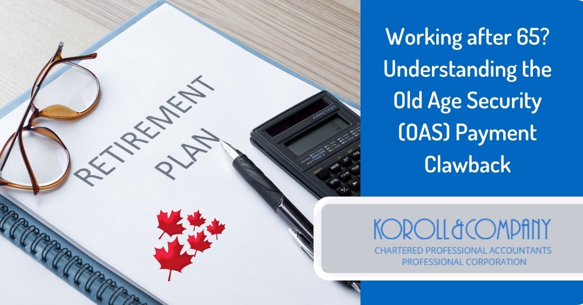 Working after 65? Understanding the Old Age Security (OAS) Payment Clawback