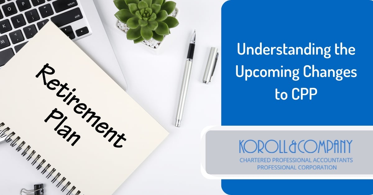 Understanding the Upcoming Changes to CPP